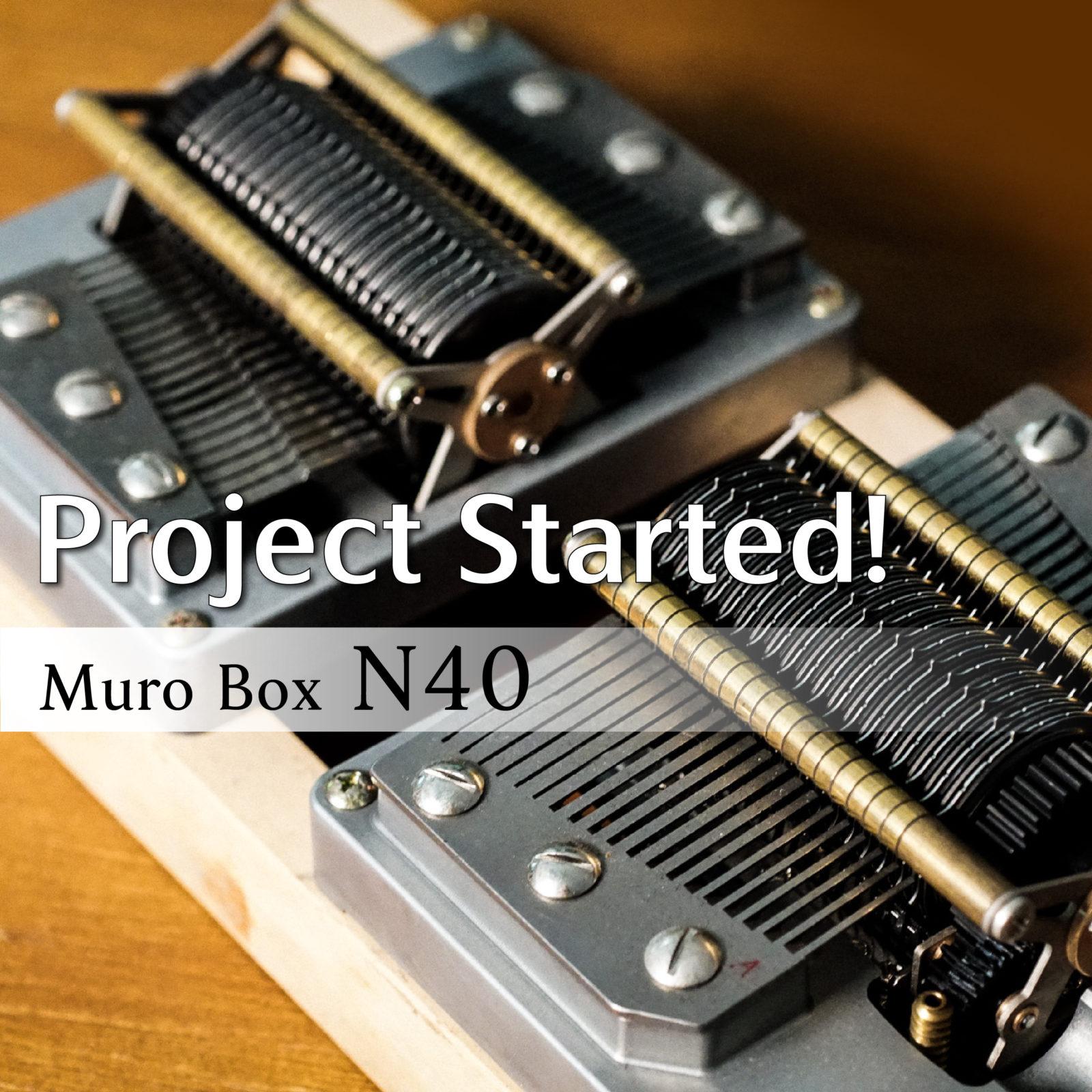 Muro Box N40 - Project Started! - Muro Box